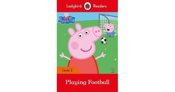Peppa Pig: Playing Football- Ladybird Readers Level 2 | Bookmedi.vn